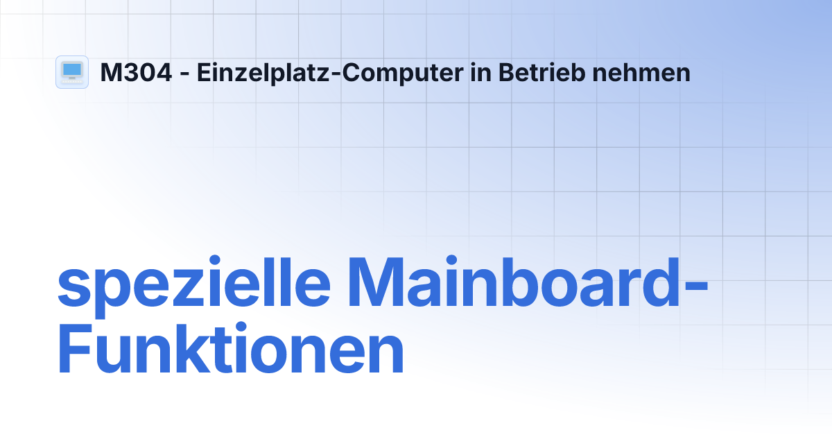 spezielle Mainboard-Funktionen | M304 - Einzelplatz-Computer in Betrieb ...